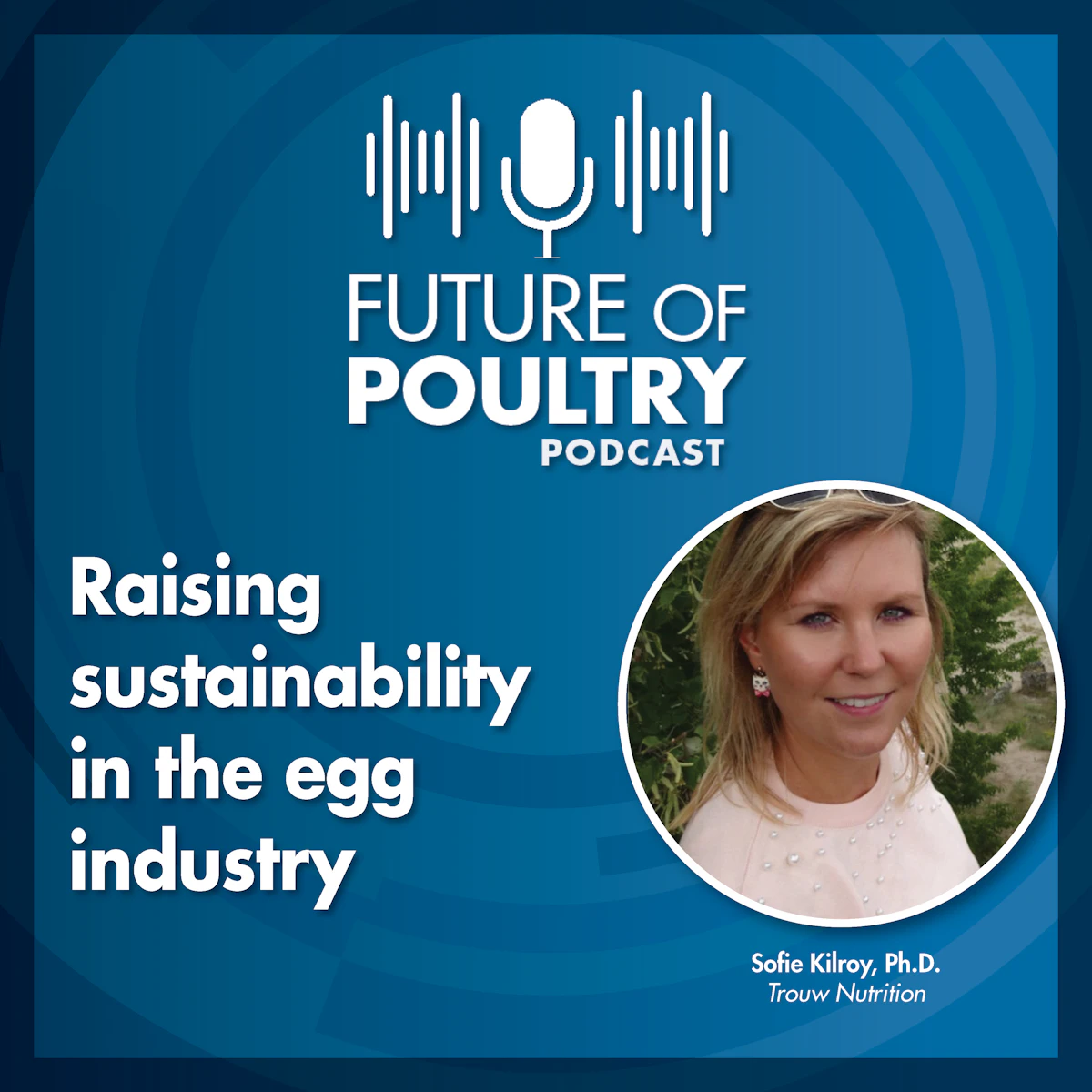Raising sustainability in the egg industry [PODCAST] | WATTPoultry.com