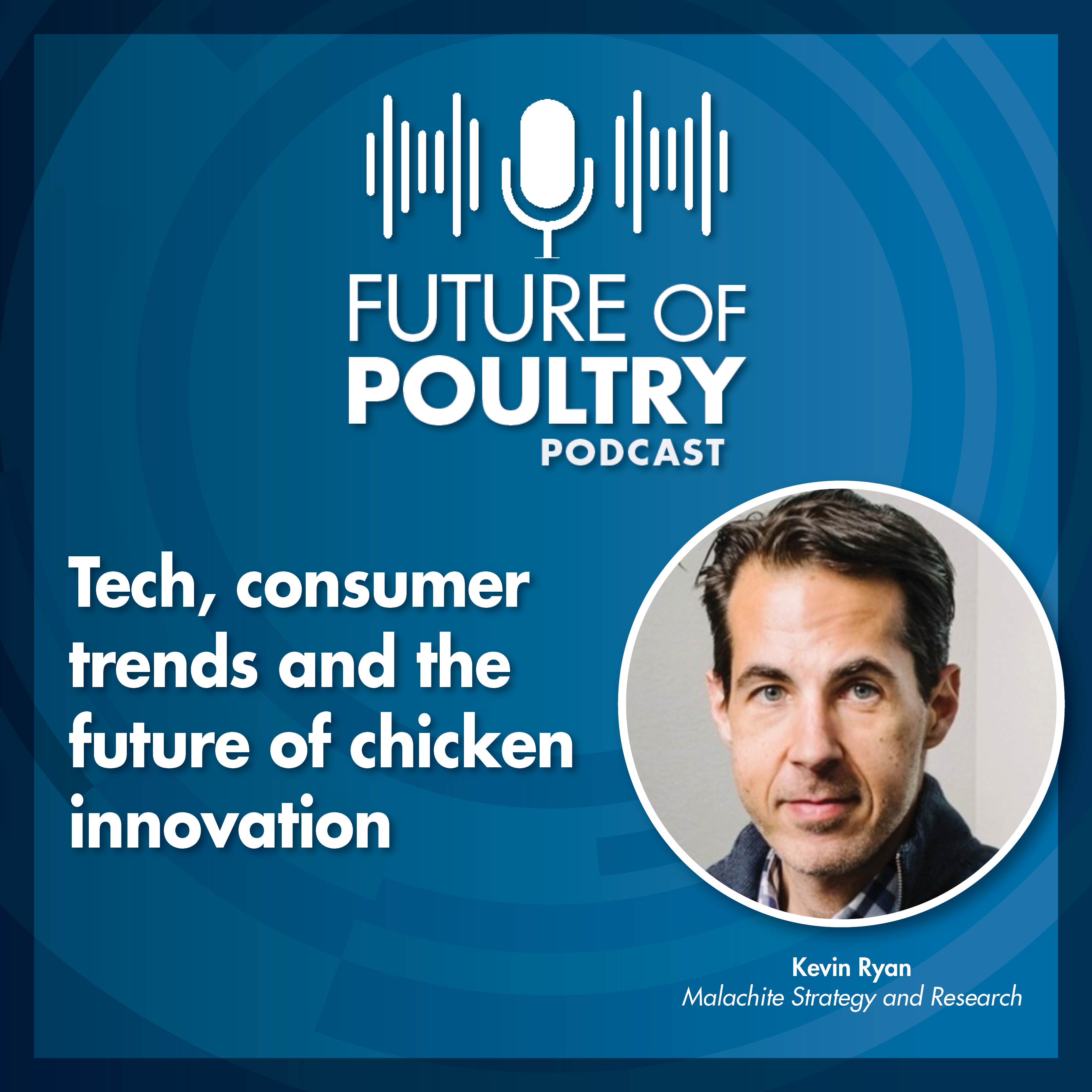 Tech, consumer trends and the future of chicken innovation [PODCAST ...